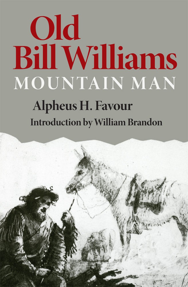 Old Bill Williams, Mountain Man - University of Oklahoma Press