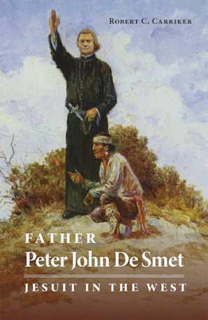Father Peter John De Smet - University of Oklahoma Press