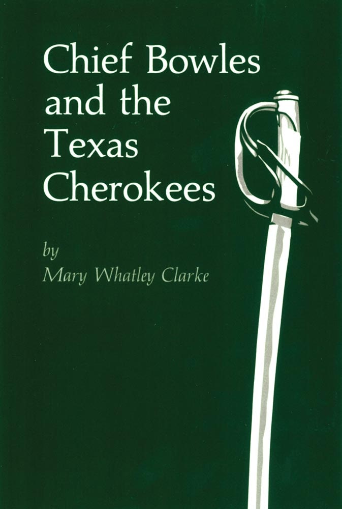 Chief Bowles and the Texas Cherokees - University of Oklahoma Press