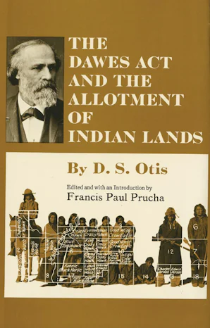 The Dawes Act and the Allotment of Indian Lands - University of ...