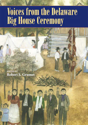 Voices from the Delaware Big House Ceremony - University of Oklahoma Press