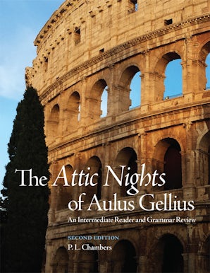 The Attic Nights of Aulus Gellius, Second Edition - University of ...